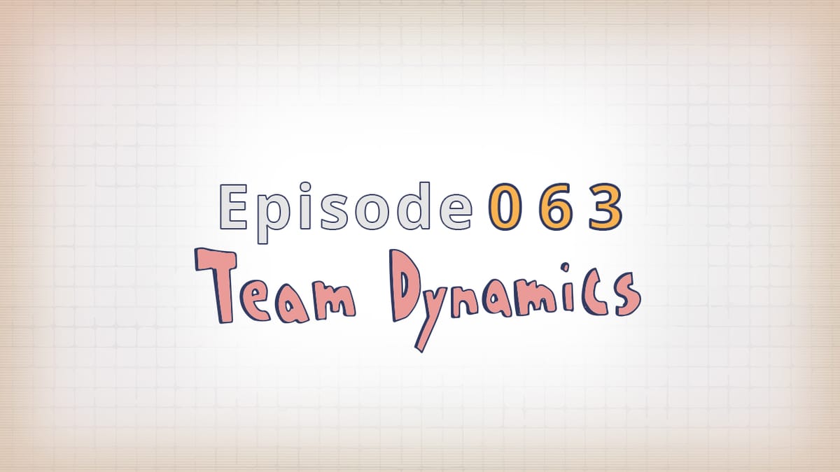 063: Team Dynamics