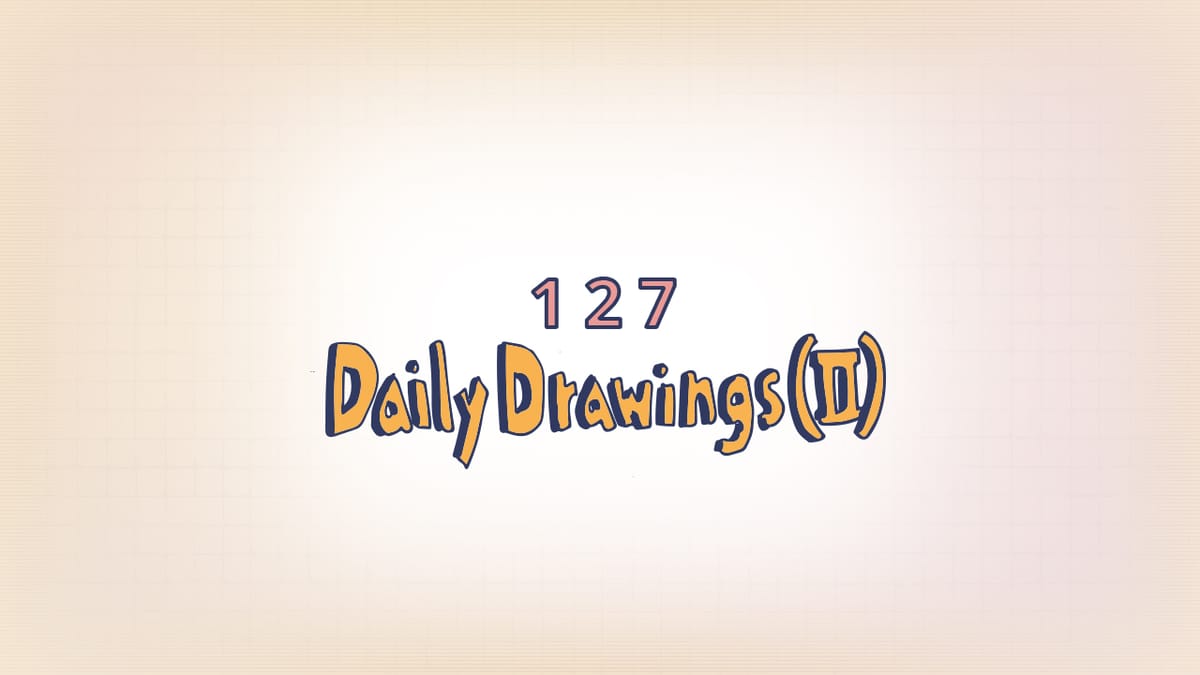 127: Daily Drawings (II)